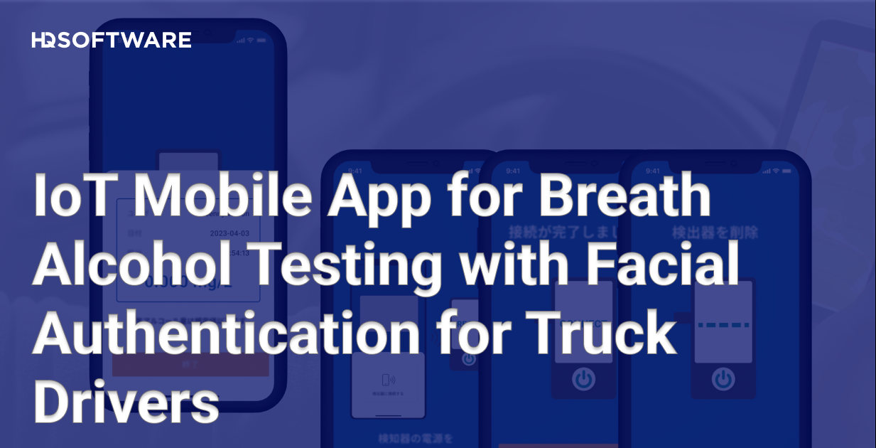 IoT Mobile App For Breath Alcohol Testing - HQSoftware