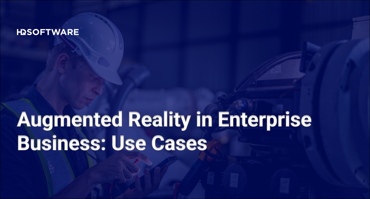 Augmented Reality in Enterprise: Project Examples
